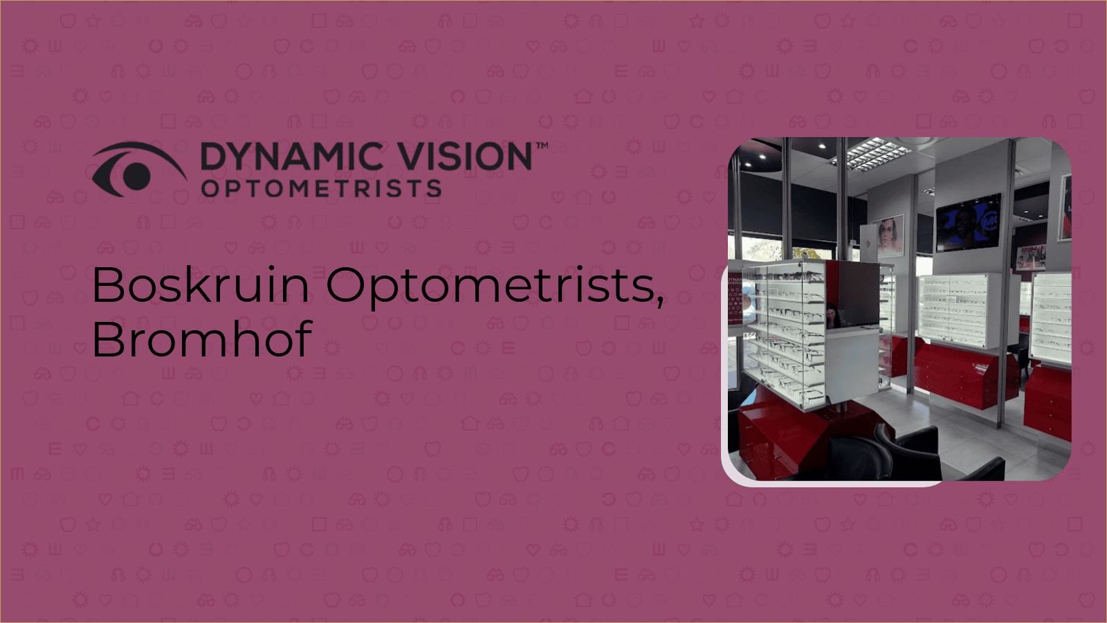 Boskruin Optometrists | Expert Eye Care in Bromhof | Dynamic Vision
